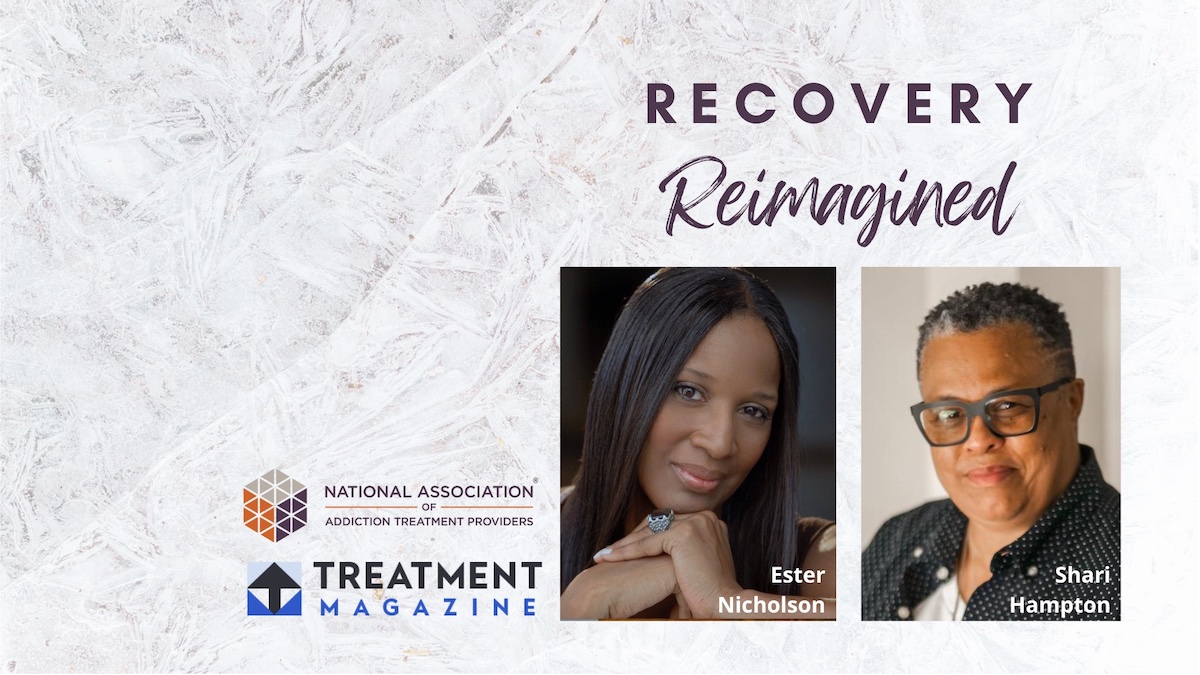 Recovery Reimagined with Shari Hampton, Ester Nicholson - Treatment ...
